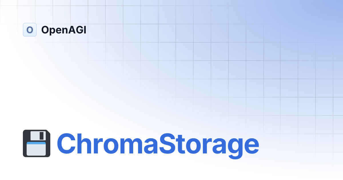 💾 ChromaStorage | OpenAGI