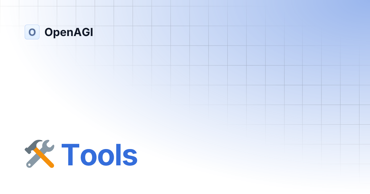 🛠️ Tools | OpenAGI